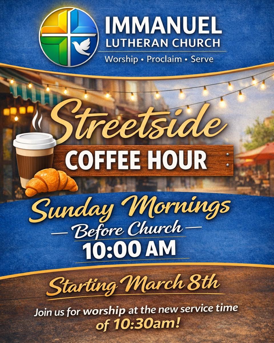 New Sunday Schedule: Coffee at 10, Service at 10:30 | Immanuel Lutheran ...